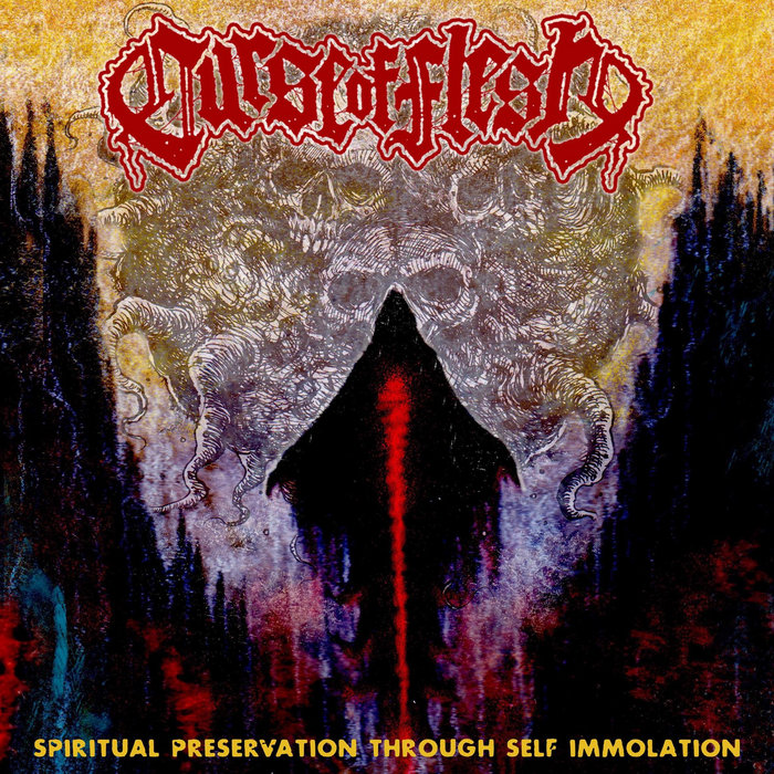 Spiritual Preservation Through Self Immolation | Curse of Flesh