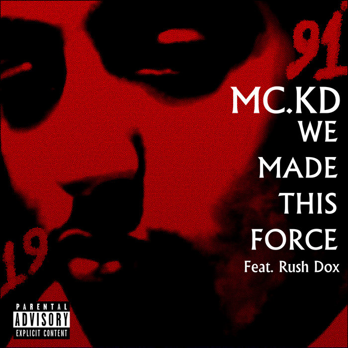 We Made This Force (Feat. Rush Dox) | MC.KD, Rush Dox | MC.KD