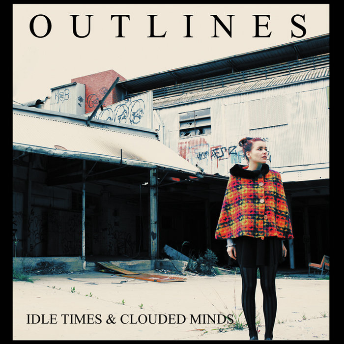 Idle Times & Clouded Minds | Outlines