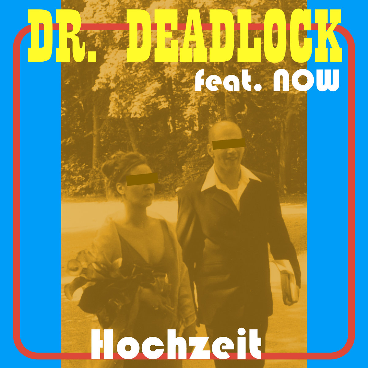 Hochzeit | Dr. Deadlock feat. NOW | Dr. Deadlock