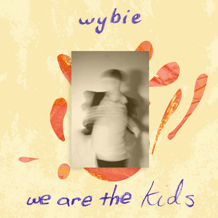 We Are The Kids | Wybie