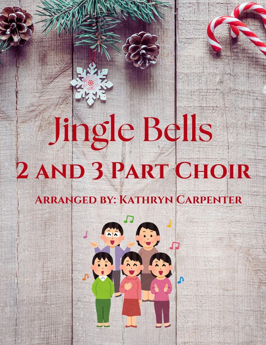 Jingle Bells (Two and Three Part Choir) Sheet Music | Kathryn Carpenter