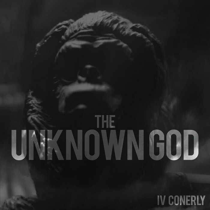 The Unknown God | IV Conerly