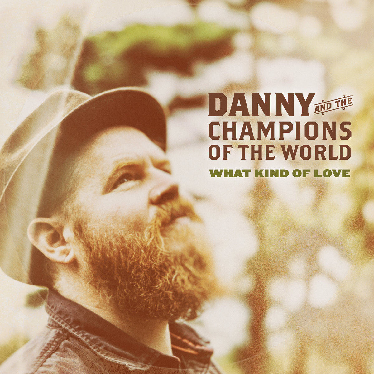 What Kind of Love | Danny & The Champions of the World