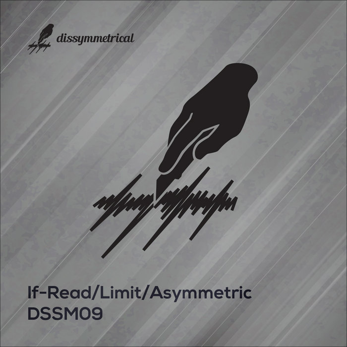 Dissymmetrical 09 | If-Read/Limit /Asymmetric | Dissymmetrical Music