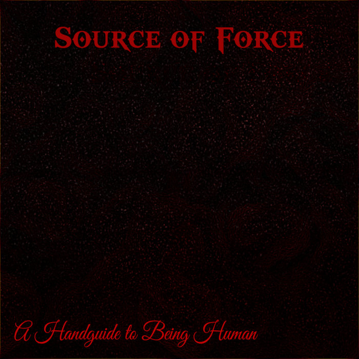 A Handguide to Being Human | Source of Force