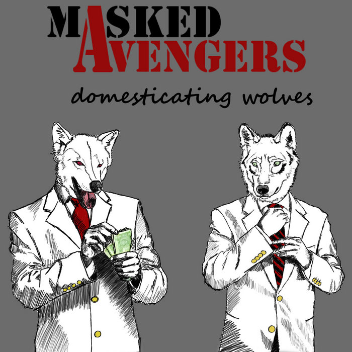 Domesticating Wolves | Masked Avengers