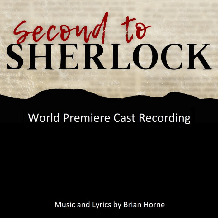 Second to Sherlock (World Premiere Cast Recording) | Brian Horne