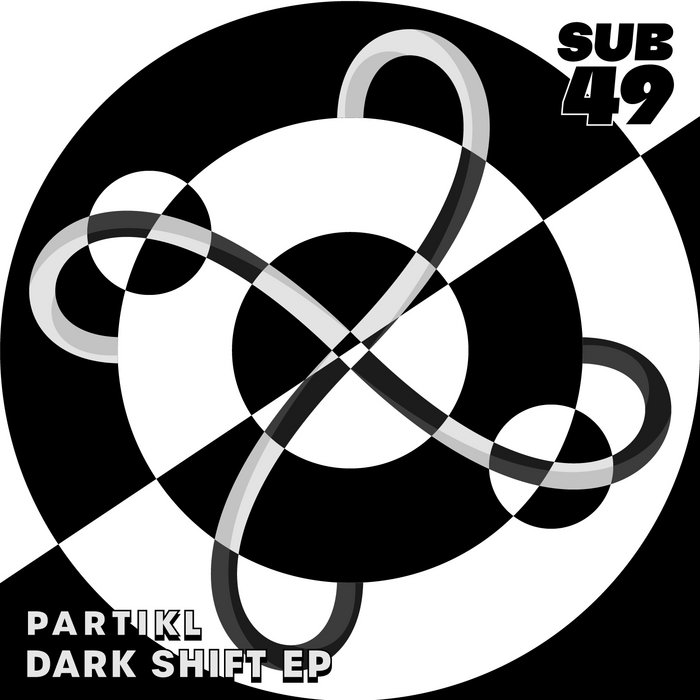 Dark Shift EP | P A R T I K L | Sub 49 Records