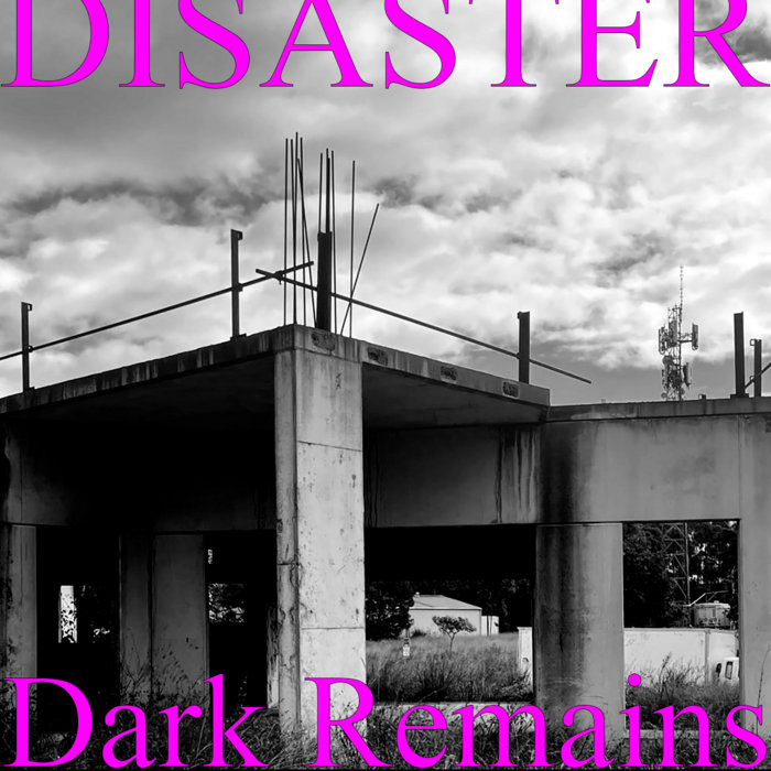 Dark Remains | Disaster