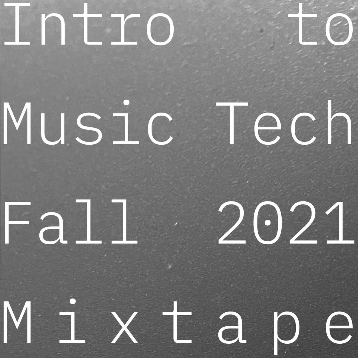 Fall 2021 Mixtape | BC Intro to Music Tech
