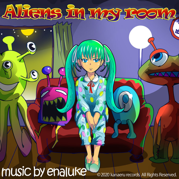 Aliens in my room | Enaluke