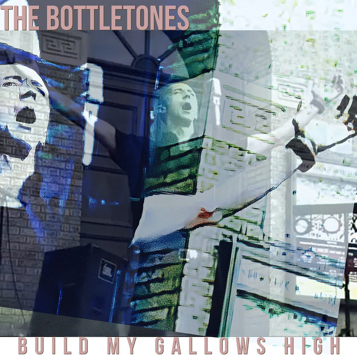 Build My Gallows High (2024 mix) | The Bottletones