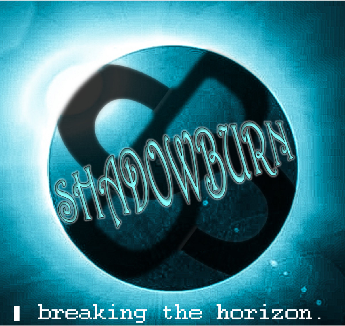 Breaking the Horizon | SHADOWBURN