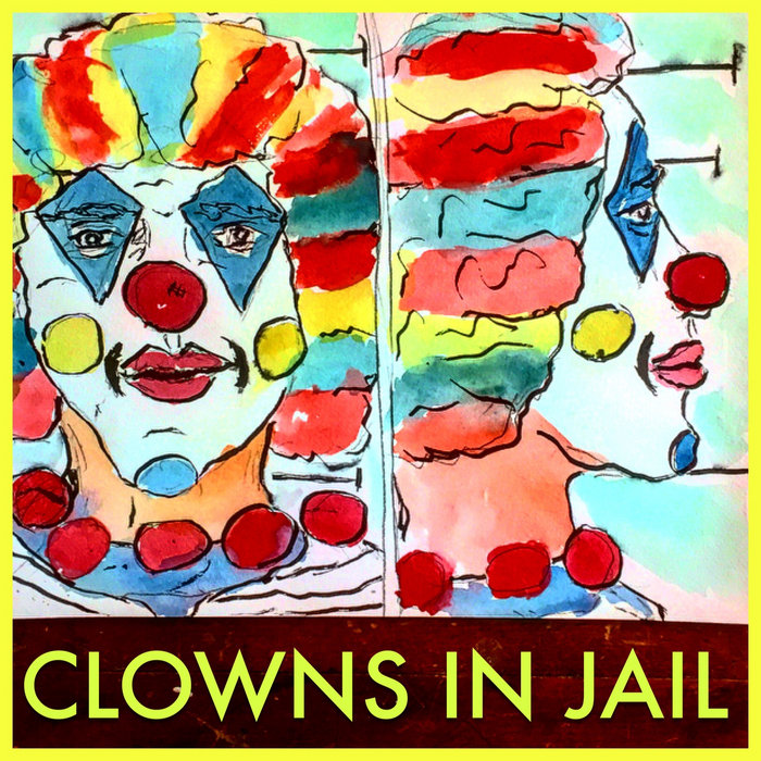 CLOWNS IN JAIL | Sunburned Hand of the Man