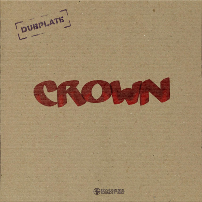 Crown Dubplate | Ekss
