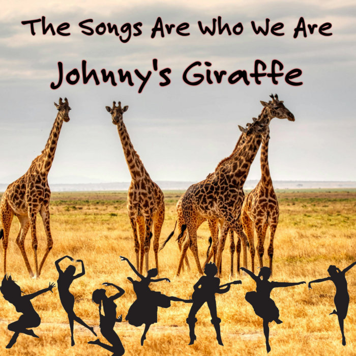 THE SONGS ARE WHO WE ARE | Johnny's Giraffe : Johnny Stevens & Tony Perrino
