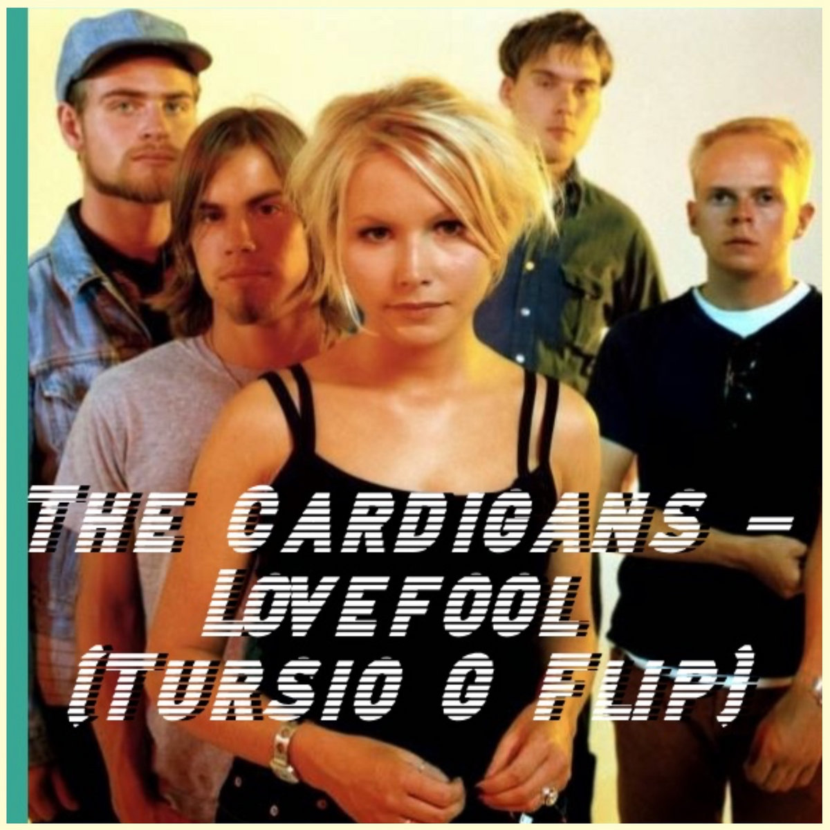 The Cardigans - Love Fool (Tursio G Flip) | Tursio