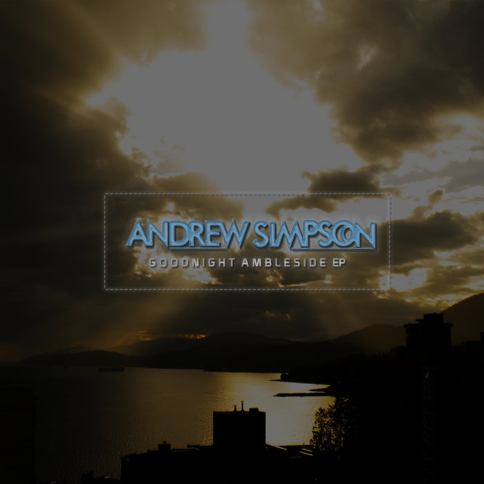 Goodnight Ambleside EP | Andrew Simpson