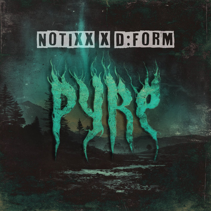 Pyre | Notixx & D:FORM | Notixx