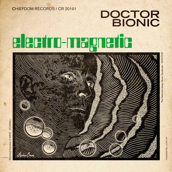 Electro-Magnetic | Doctor Bionic | Chiefdom Records