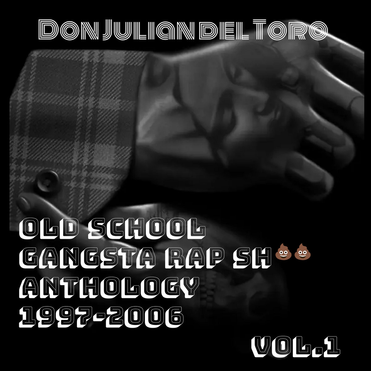 Old School Gangsta Rap Sh.. Anthology 1997-2006, Vol.1 | Don Julian del ...