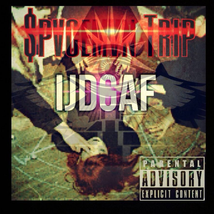 IJDGAF | $pvcemvn Trip 420 | Spvcemvn Trip (#RADGANG)