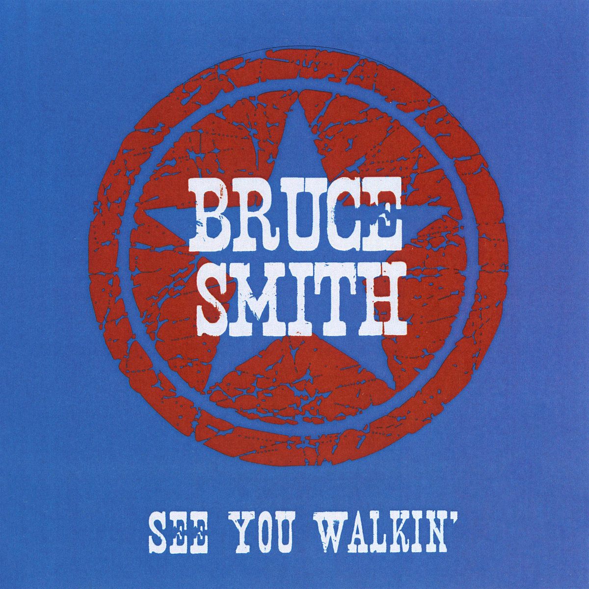 See You Walkin' | The Bruce Smith Band