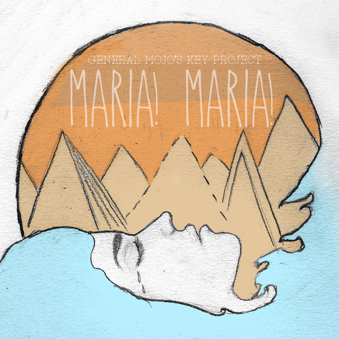 Maria! Maria! (Single) | General Mojo's