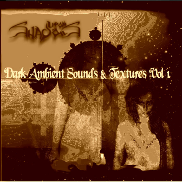 Dark Ambient Sounds & Textures. | Upon Shadows