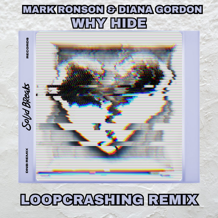 Mark Ronson & Diana Gordon - Why Hide (Loocprashing DNB Remix) | Solid Breaks