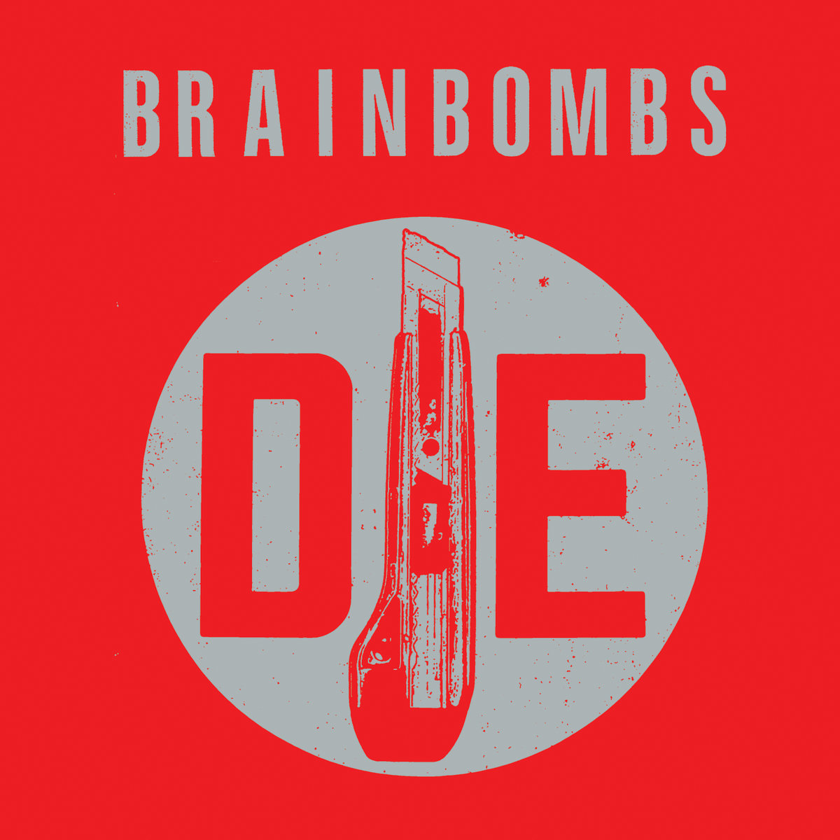 Die | BRAINBOMBS | Riot Season Records