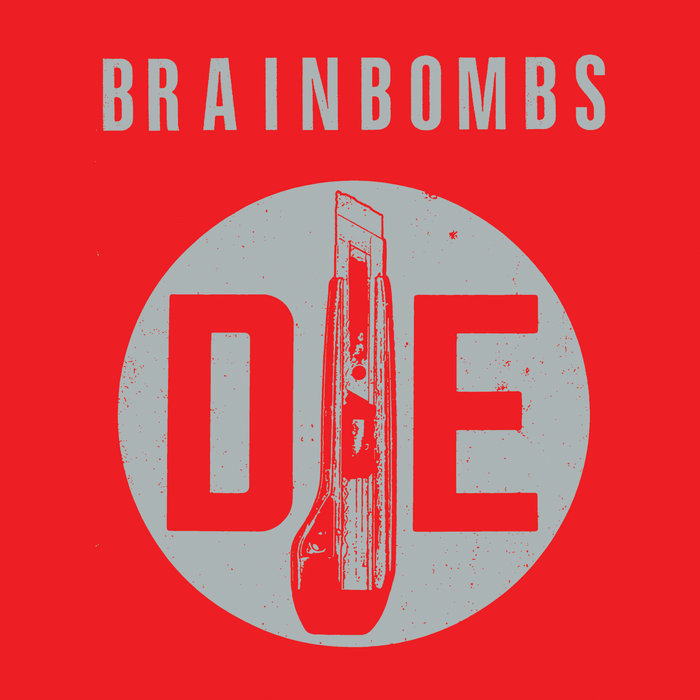Die | BRAINBOMBS | Riot Season Records