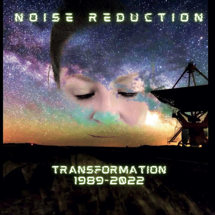 Transformation 1989 - 2022 | NOISE REDUCTION