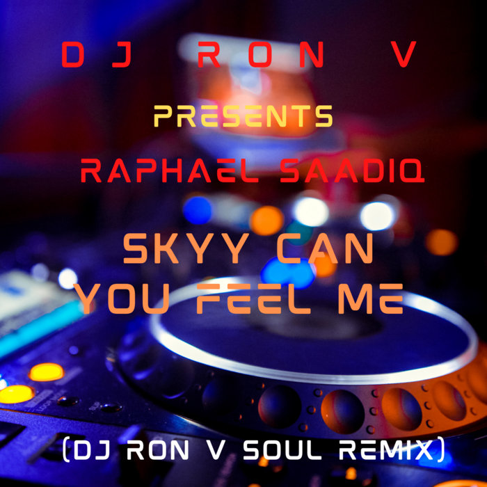 Raphael Saadiq - Skyy Can You Feel Me (DJ Ron V Soul Remix) | DJ Ron V