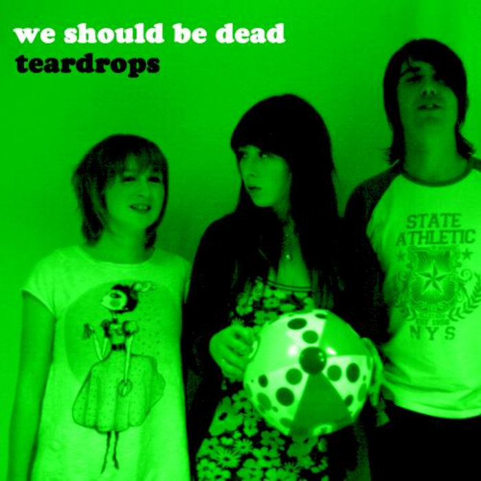 Teardrops (Womack & Womack) Single | We Should Be Dead