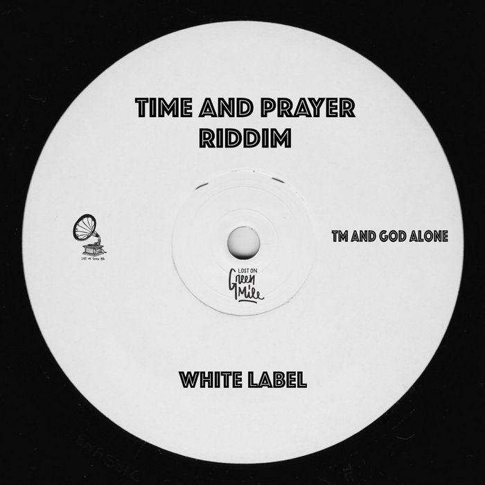 Time And Prayer Riddim | Various Artists | lost on green mile