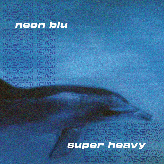 Neon Blu | Super Heavy