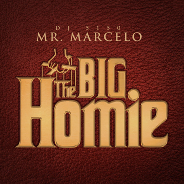 The Big Homie | Mr. Marcelo