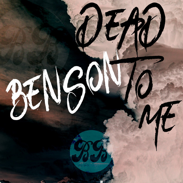 Dead To Me | Benson