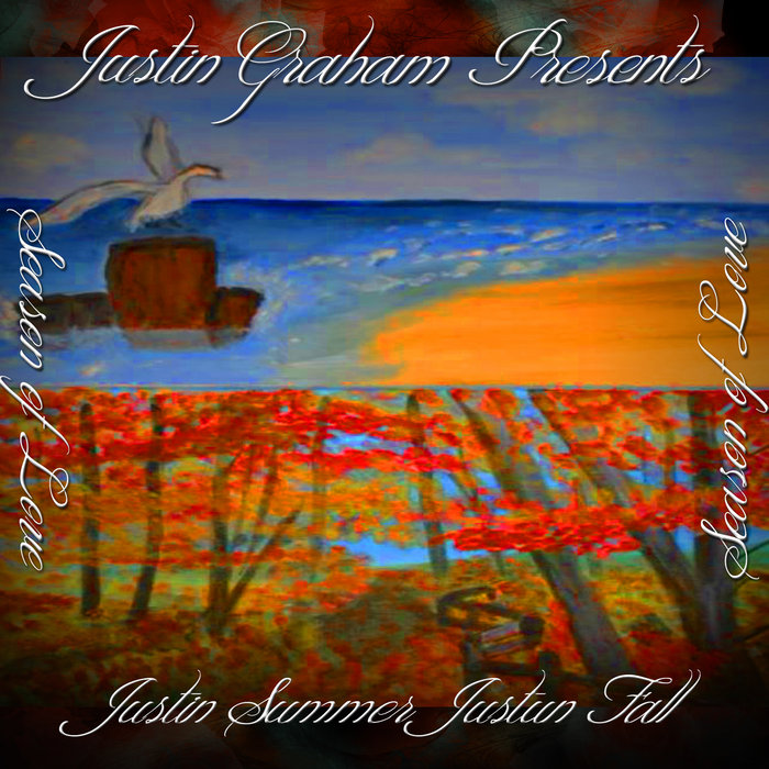 Justin Graham Presents The Seasons of Love Vol.1 Just in Summer, Justin ...