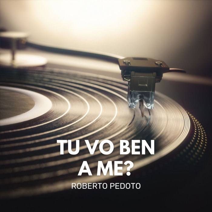 Tu vò bene a me? | Roberto Pedoto