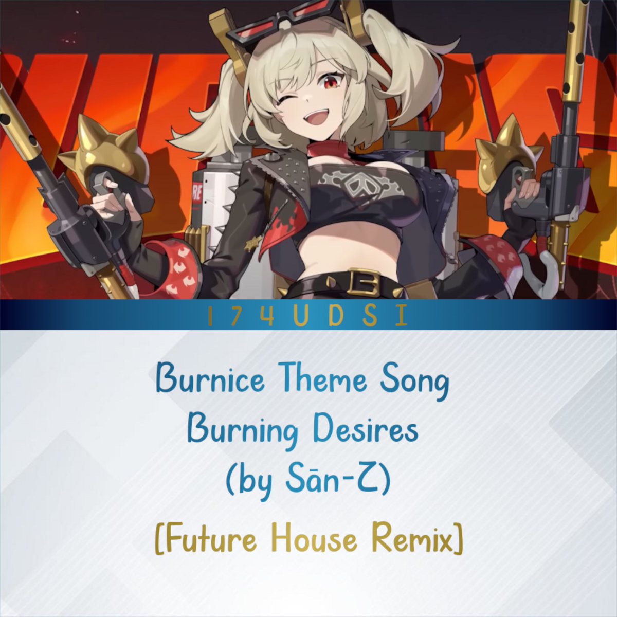 Burnice Theme Song - Burning Desires (by Sān-Z)[174UDSI Future House ...