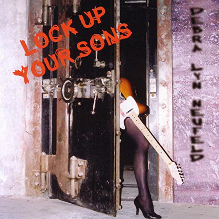 Lock Up Your Sons | Debra Lyn Neufeld