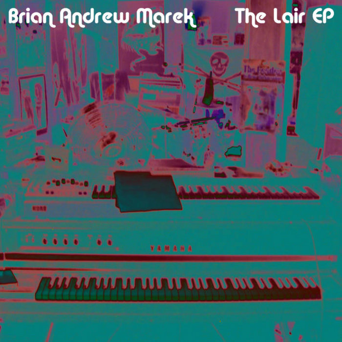 The Lair EP | Brian Andrew Marek | Rubberstamp Records