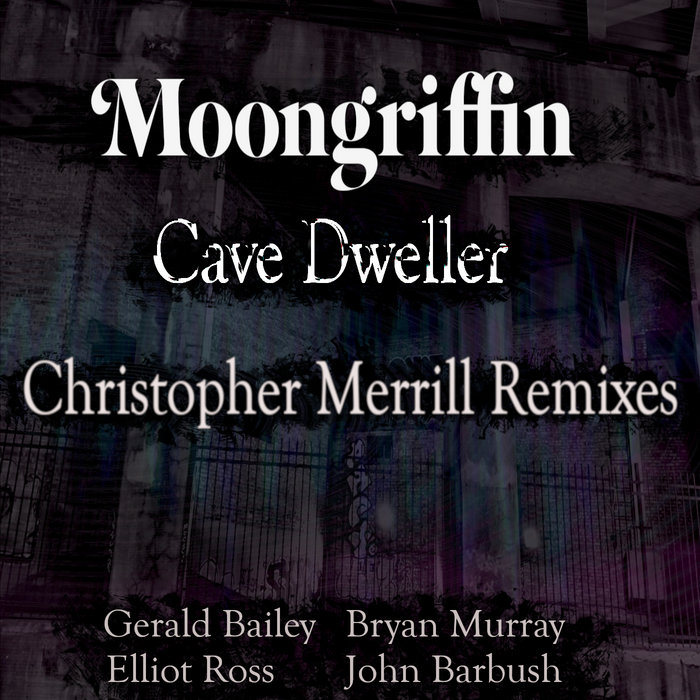Cave Dweller - Christopher Merrill Remixes | Moongriffin