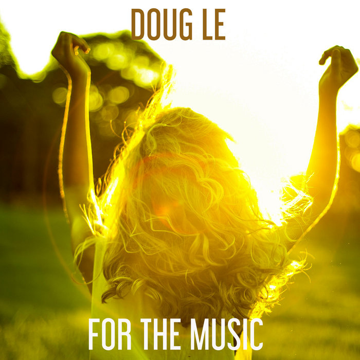 For The Music | Doug Le
