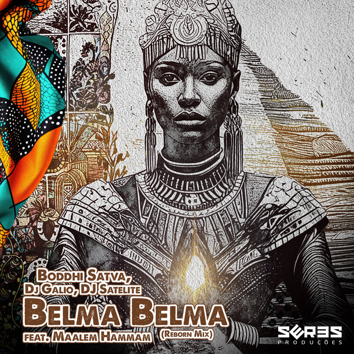Belma Belma (Reborn Mix) | Boddhi Satva, Dj Gálio, DJ Satelite, Maalem ...