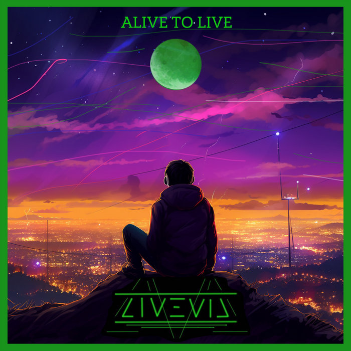 Alive to live | Livevil