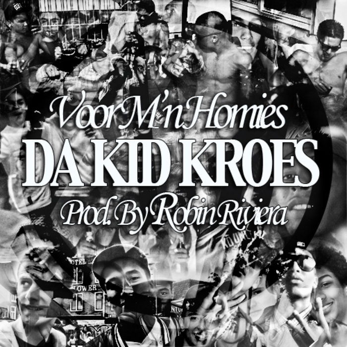 Voor M'n Homies (Prod. by Robin Riviera) | Da Kid Kroes | MJ